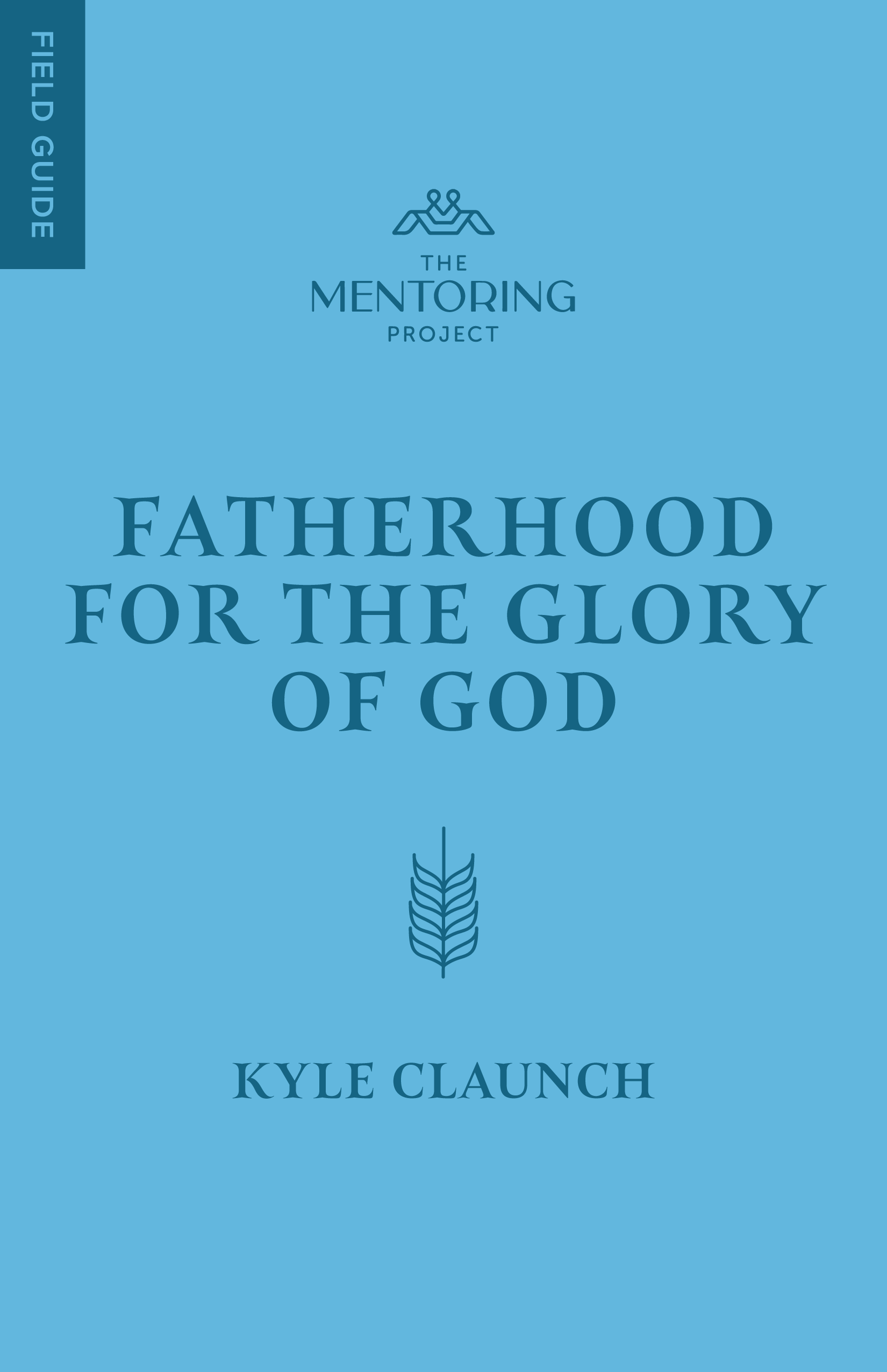 Fatherhood for the Glory of God - The Mentoring Project