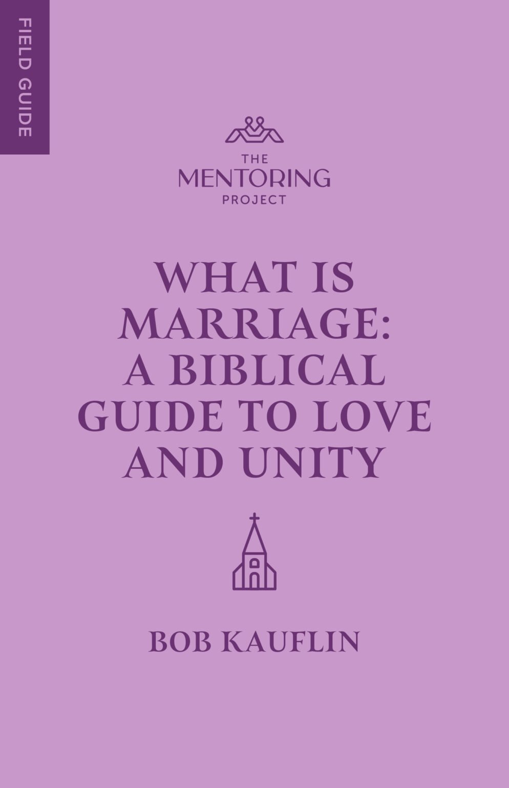 #13 What is Marriage: A Biblical Guide to Love and Unity