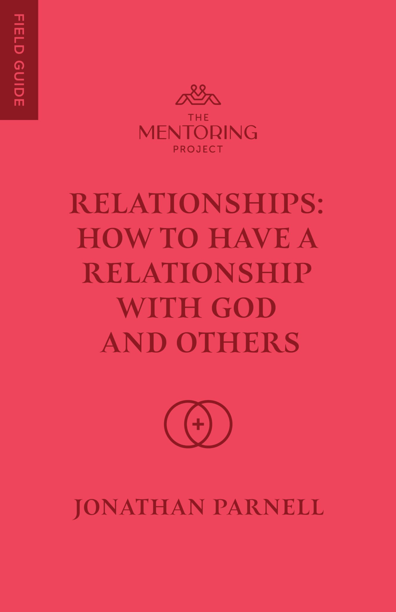 #3 Relationships: How to Have a Relationship With God and Others - The ...