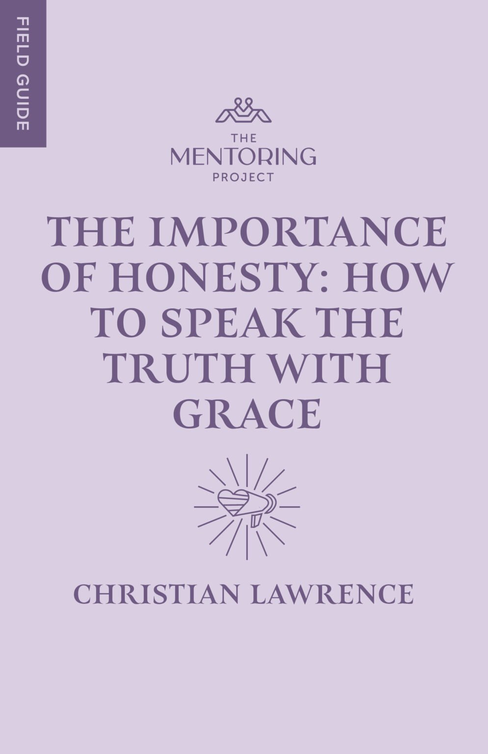 Speaking Truth: The Importance of Honesty and Grace - The Mentoring Project